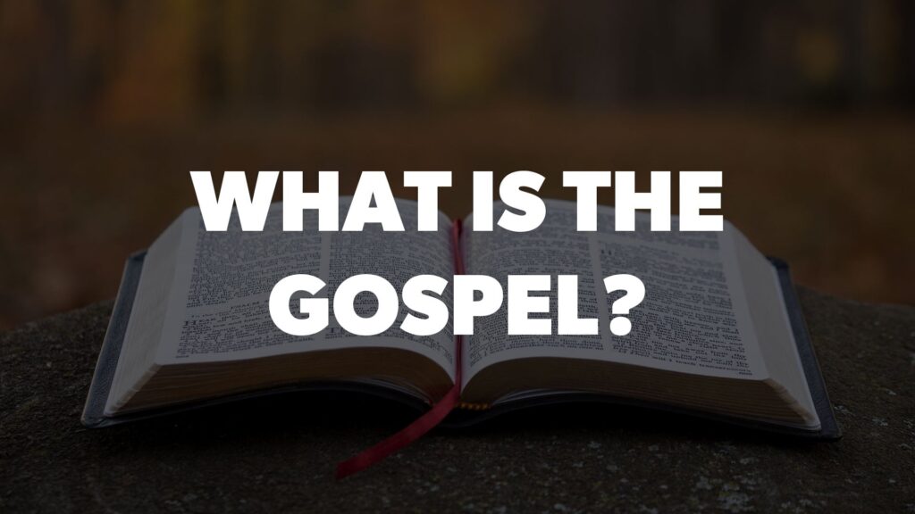 WHAT IS THE GOSPEL? – oneeightcatalyst